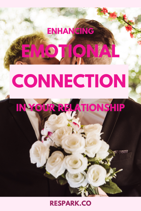 Enhancing Emotional Connection in Your Relationship - Respark